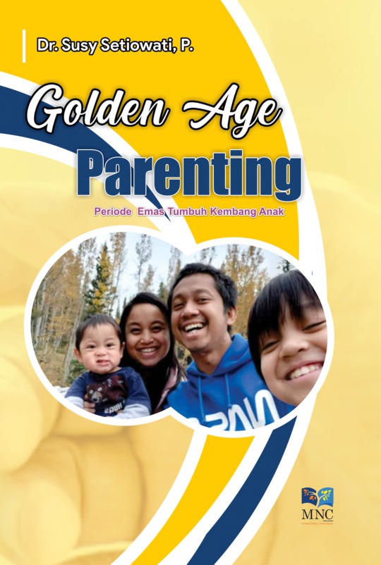 Golden Age Parenting: Periode Emas Tumbuh Kembang Anak - MNC Publishing