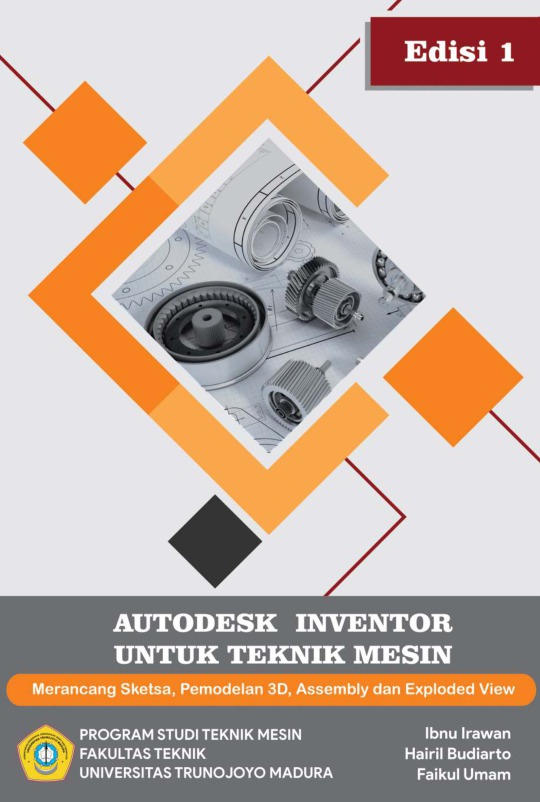 Autodesk Inventor Untuk Teknik Mesin: Merancang Sketsa, Pemodelan 3D ...