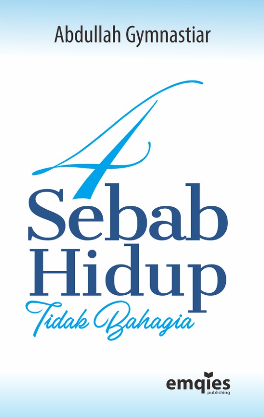 4 Sebab Hidup Tidak Bahagia - MQS Publishing