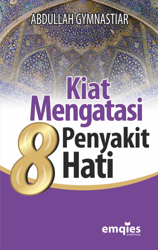 Kiat Mengatasi 8 Penyakit Hati: Buku Saku - MQS Publishing