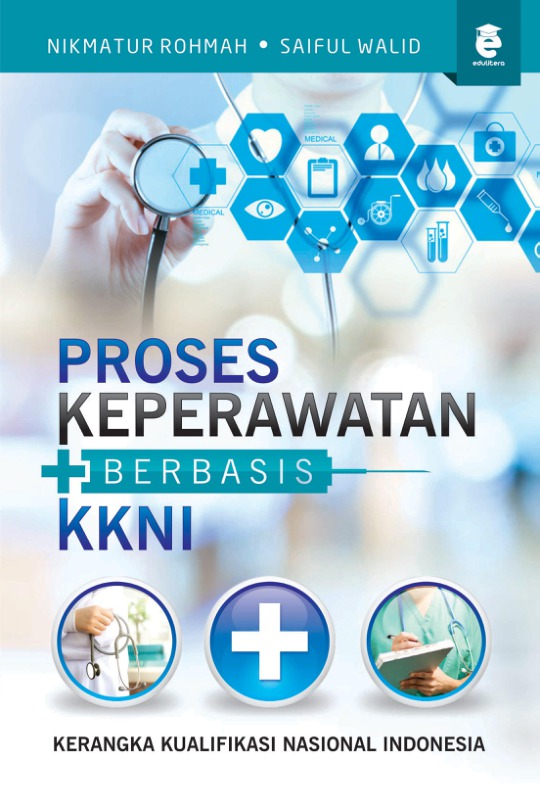 Proses Keperawatan Berbasis KKNI: Kerangka Kualifikasi Nasional ...