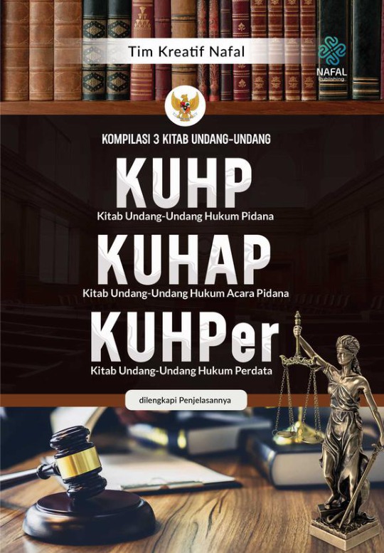 Kompilasi 3 Kitab Undang-Undang KUHP, KUHAP & KUHPer : dilengkapi Penjelasannya - Nafal Publishing