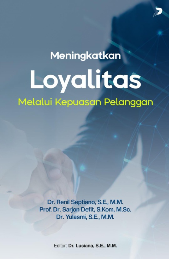 Meningkatkan Loyalitas: Melalui Kepuasan Pelanggan - Penamuda Media