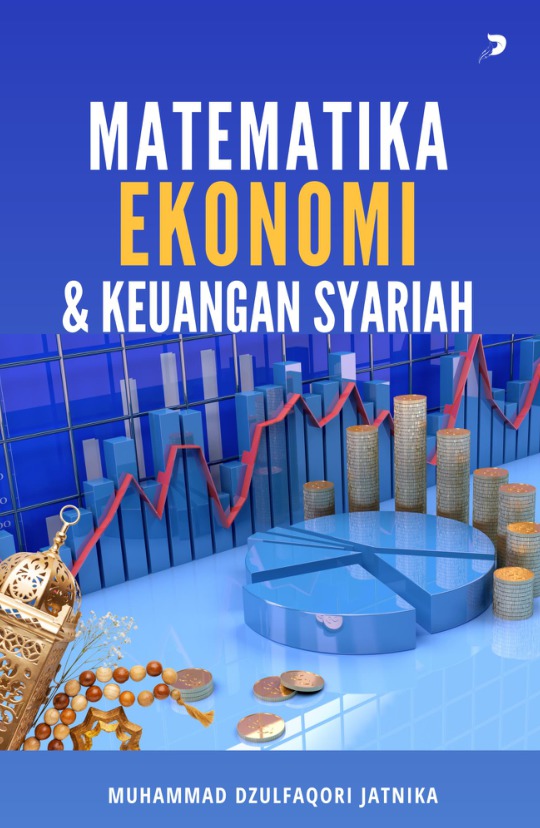Matematika Ekonomi dan Keuangan Syariah - Penamuda Media