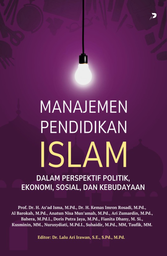 Manajemen Pendidikan Islam : Dalam Perspektif Politik, Ekonomi, Sosial, Dan Kebudayaan ...