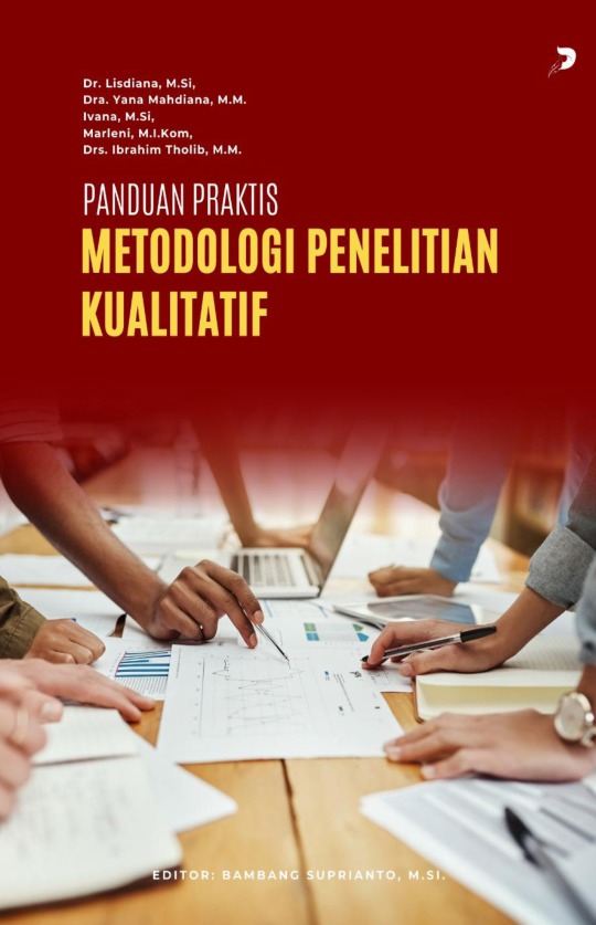 Panduan Praktis Metodologi Penelitian Kualitatif - Penamuda Media