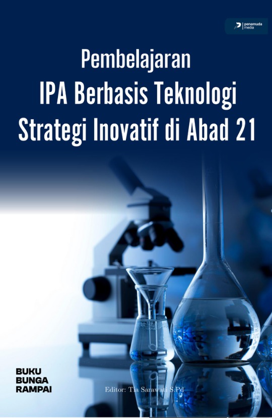 Pembelajaran IPA Berbasis Teknologi Strategi Inovatif di Abad 21 - Penamuda Media