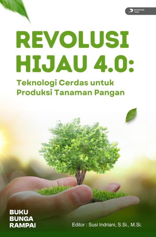 Revolusi Hijau 4.0: Teknologi Cerdas Untuk Produksi Tanaman Pangan ...