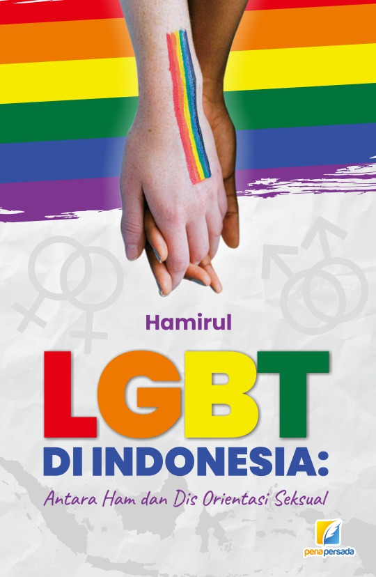 LGBT di Indonesia : Antara HAM Dan Dis Orientasi Seksual - Pena Persada