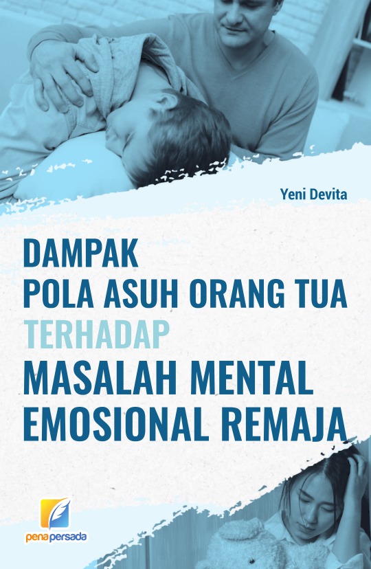 Dampak Pola Asuh Orang Tua Terhadap Masalah Mental Emosional Remaja ...