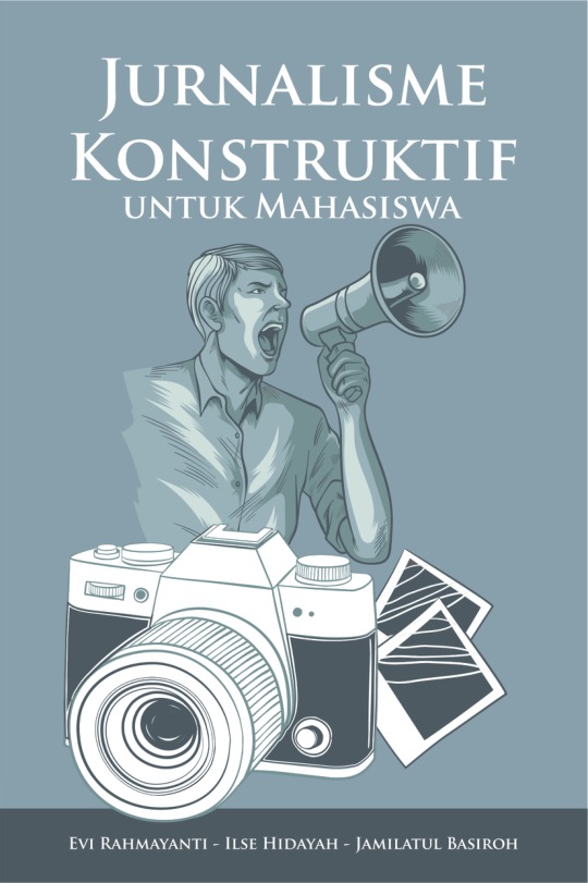 Jurnalisme Konstruktif Untuk Mahasiswa - Pustaka Nurja