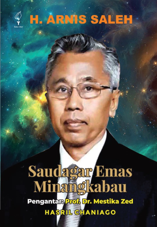 H. Arnis Saleh - Saudagar Emas Minangkabau: Pengantar: Prof. Dr ...