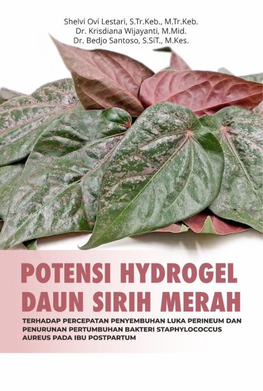Potensi Hydrogel Daun Sirih Merah : Terhadap Percepatan Penyembuhan ...