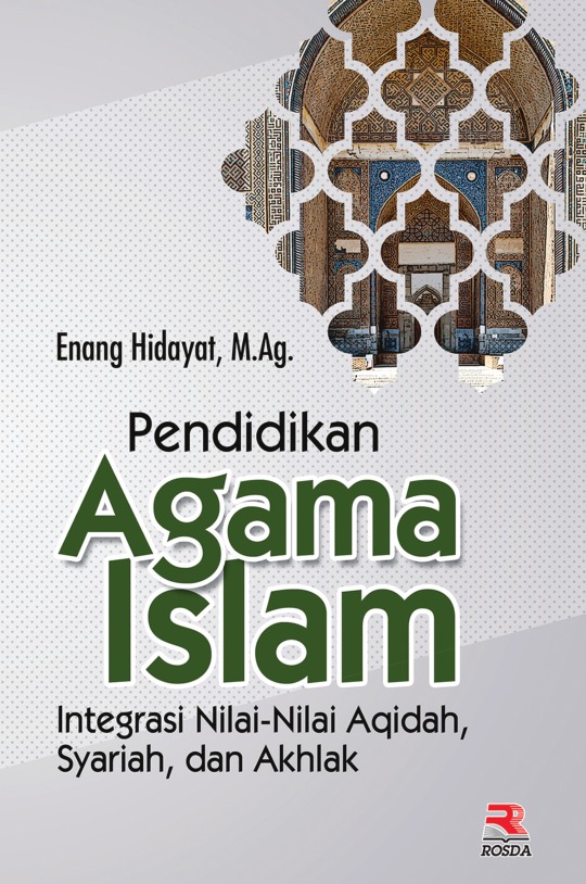 Pendidikan Agama Islam: Integrasi Nilai-Nilai Akidah, Syariah, dan Akhlak - Rosda