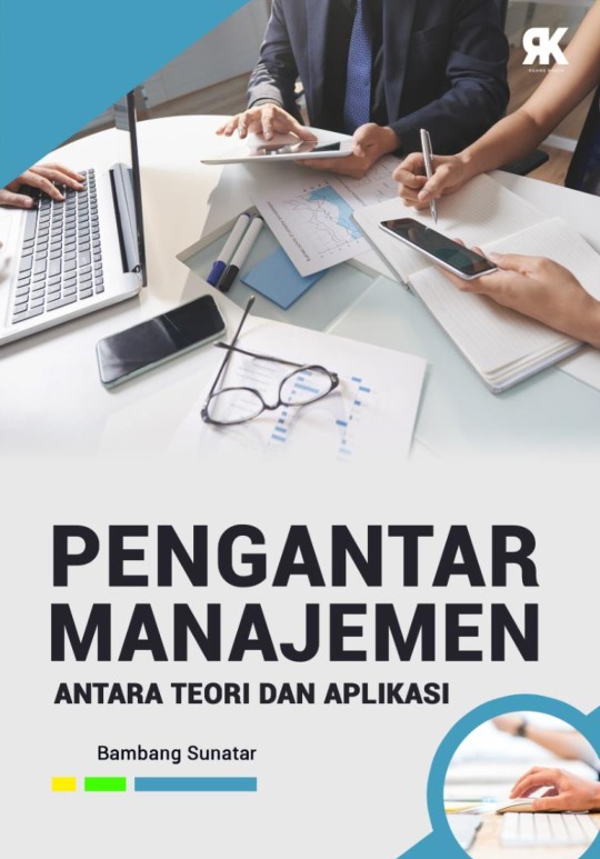 Pengantar Manajemen: Antara Teori dan Aplikasi - Ruang Karya