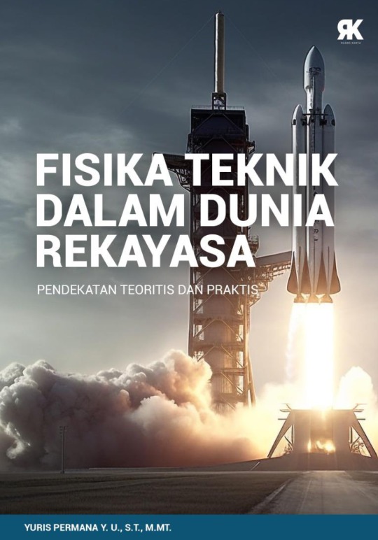 Fisika teknik dalam dunia rekayasa: Pendekatan teoritis dan praktis ...