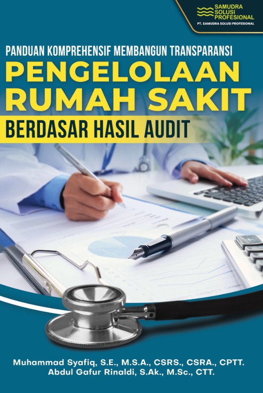 Panduan Komprehensif Membangun Transparansi Pengelolaan Rumah Sakit Berdasar Hasil Audit ...