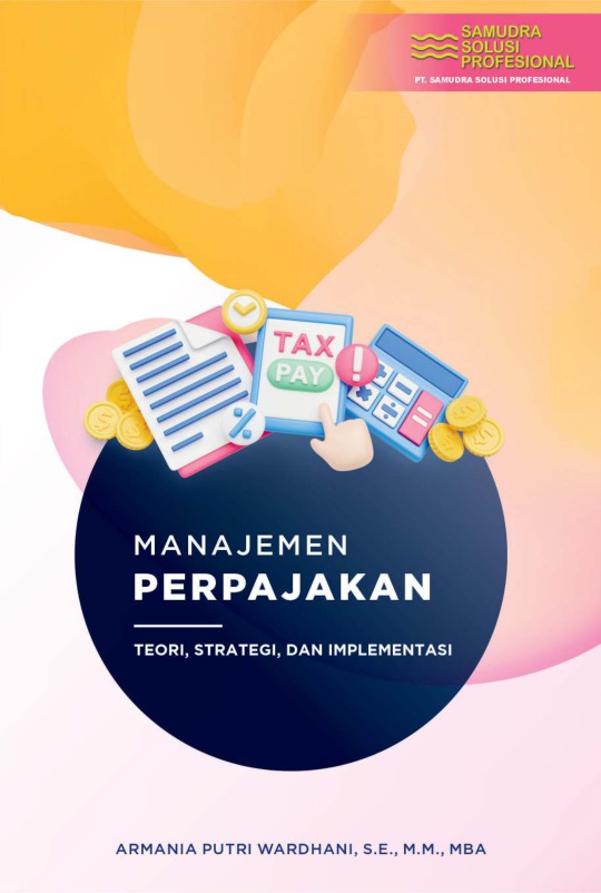 Manajemen Perpajakan: Teori, Strategi, dan Implementasi - Samudra Solusi Profesional