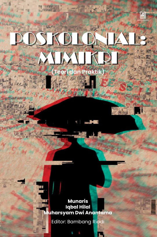 Poskolonial: Mimikri: (Teori dan Praktik) - Selat Media