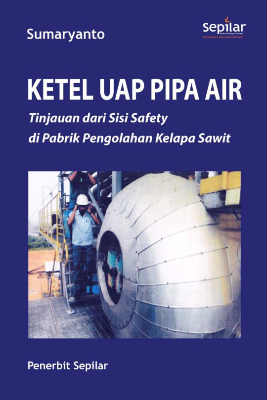 Ketel Uap Pipa Air: Tinjauan dari Sisi Safety di Pabrik Pengelolaan ...