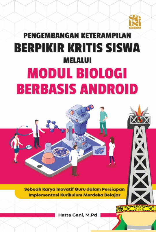 Pengembangan Keterampilan Berpikir Kritis Siswa Melalui Modul Biologi Berbasis Android: Sebuah ...