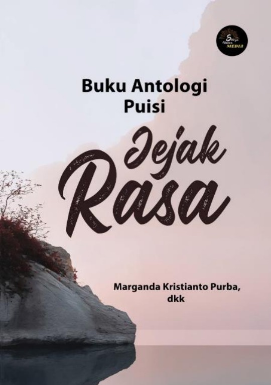 Jejak Rasa: Buku Antologi Puisi - Surya Aksara Media