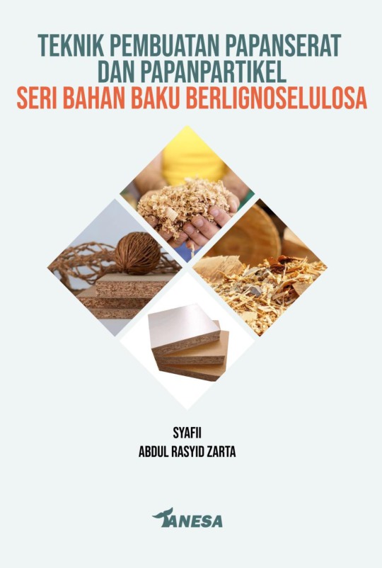 Teknik Pembuatan Papan serat dan Papan partikel, Seri Bahan Baku ...