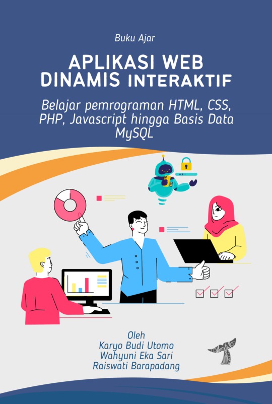 APLIKASI WEB DINAMIS INTERAKTIF Belajar pemrograman HTML, CSS, PHP, Javascript hingga Basis Data ...