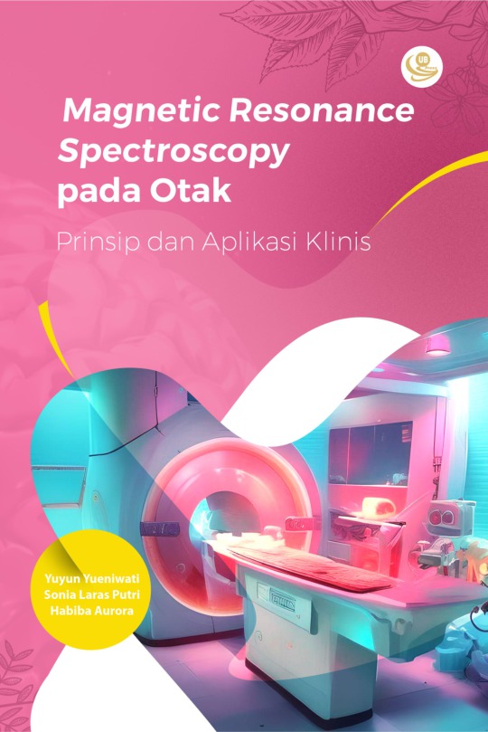 Magnetic Resonance Spectroscopy pada Otak: Prinsip dan Aplikasi Klinis - UB Press