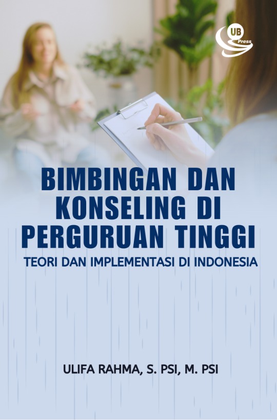 Bimbingan dan Konseling di Perguruan Tinggi: (Teori dan Implementasi di Indonesia) - UB Press