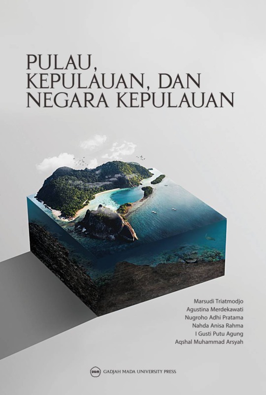 Pulau, Kepulauan, dan Negara Kepulauan - UGM Press