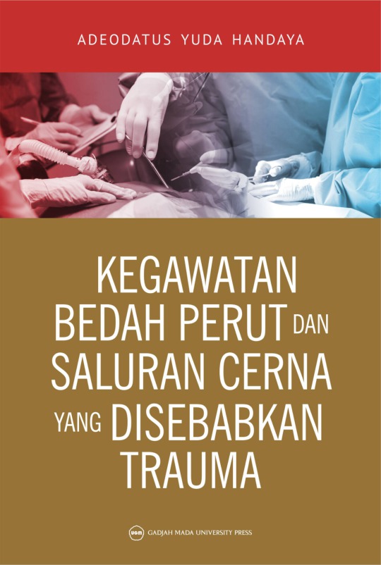 Kegawatan Bedah Perut dan Saluran Cerna yang disebabkan Trauma - UGM Press