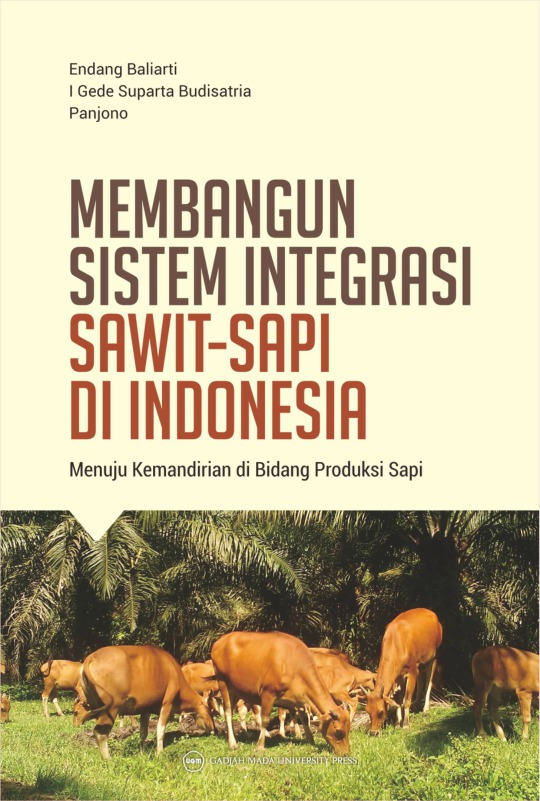 Membangun Sistem Integrasi Sawit Sapi di Indonesia: Menuju Kemandirian ...