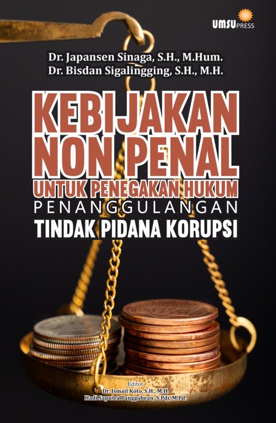 Kebijakan Non Penal untuk Penegakan Hukum Penanggulangan Tindak Pidana Korupsi - UMSU Press