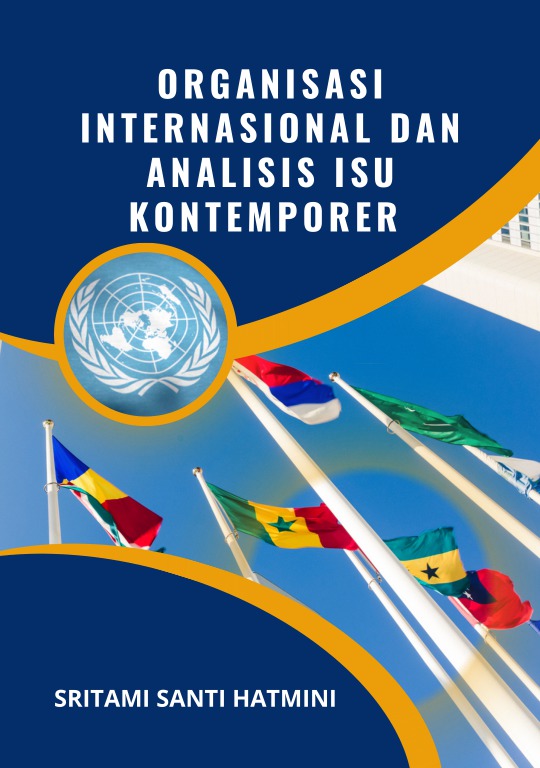 Organisasi Internasional dan Analisis Isu Kontemporer - Unisri Press