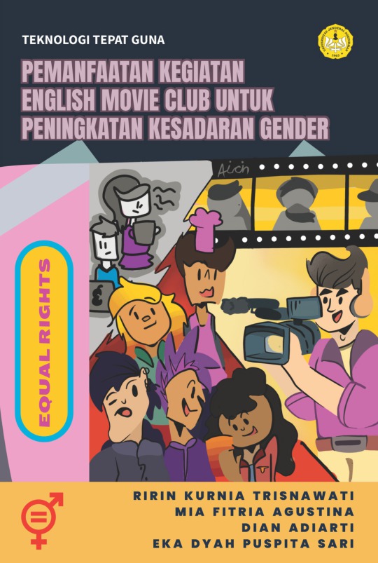 Teknologi Tepat Guna: Pemanfaatan Kegiatan English Movie Club untuk Peningkatan Kesadaran Gender ...
