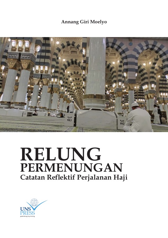 Relung Permenungan: Catatan Reflektif Perjalanan Haji - UNS Press