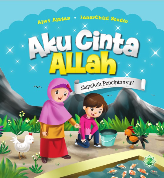 Aku Cinta Allah, Siapakah Penciptanya? - Zikrul Bestari