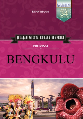 Jelajah Wisata Budaya Negeriku: Provinsi Bengkulu - Angkasa