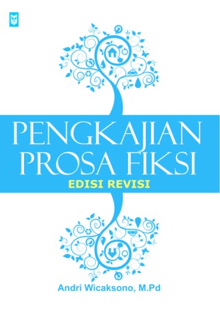 Pengkajian Prosa Fiksi: (edisi Revisi) - Garudhawaca