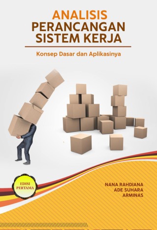 Analisis Perancangan Sistem Kerja: Konsep Dasar dan Aplikasinya - Kanaka