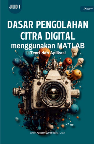 Dasar Pengolahan Citra Digital Menggunakan Matlab : Teori dan Aplikasi ...