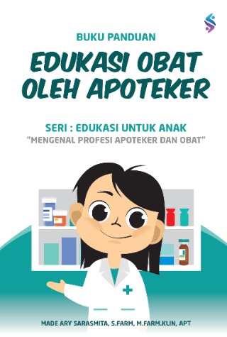 Buku Panduan Edukasi Obat Oleh Apoteker : Seri: Edukasi untuk Anak ...