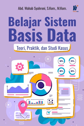 Belajar Sistem Basis Data: Teori, Praktik, dan Studi Kasus - Wawasan Ilmu